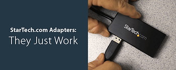 VIDEO: Why StarTech.com Adapters? They Just Work